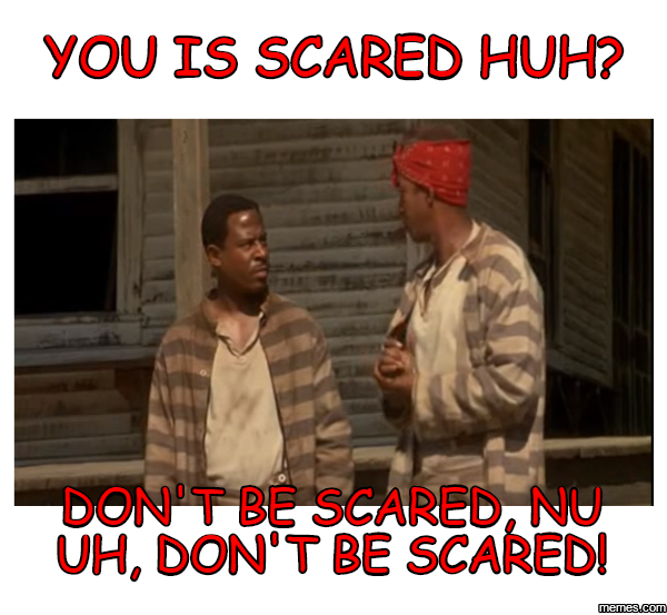 You Scared Meme