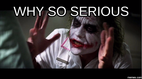 Why So Serious Meme